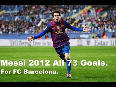 Lionel Messi 2011/2012 All 73 Goals For FC Barcelona. - Lionel Messi