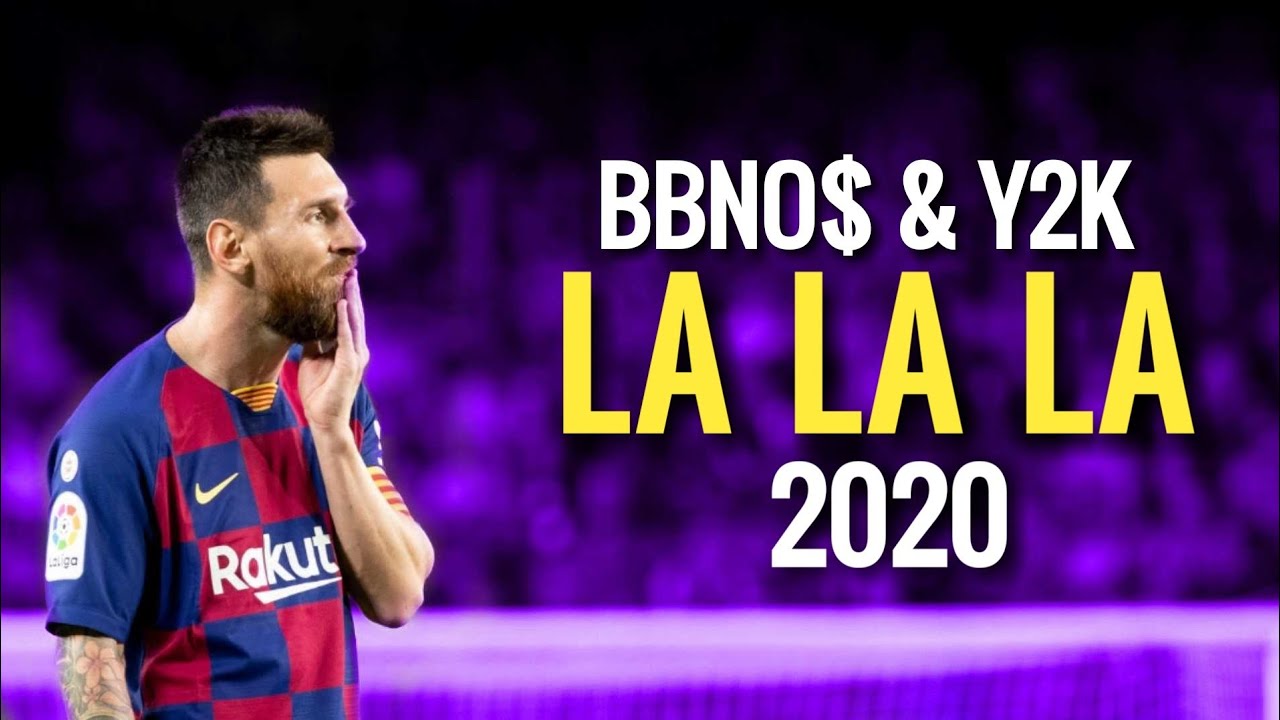 Lionel Messi - La La La - Y2k & Bbno$ Skills & - Lionel Messi