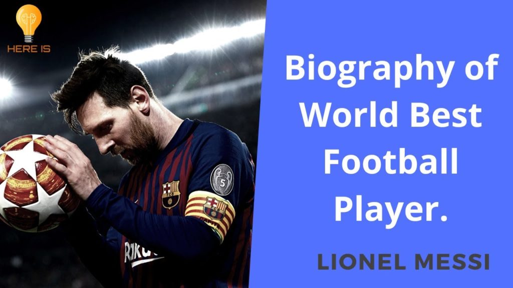 Lionel Messi: World No.1 Footballer - Full Biography [2020] - Lionel Messi