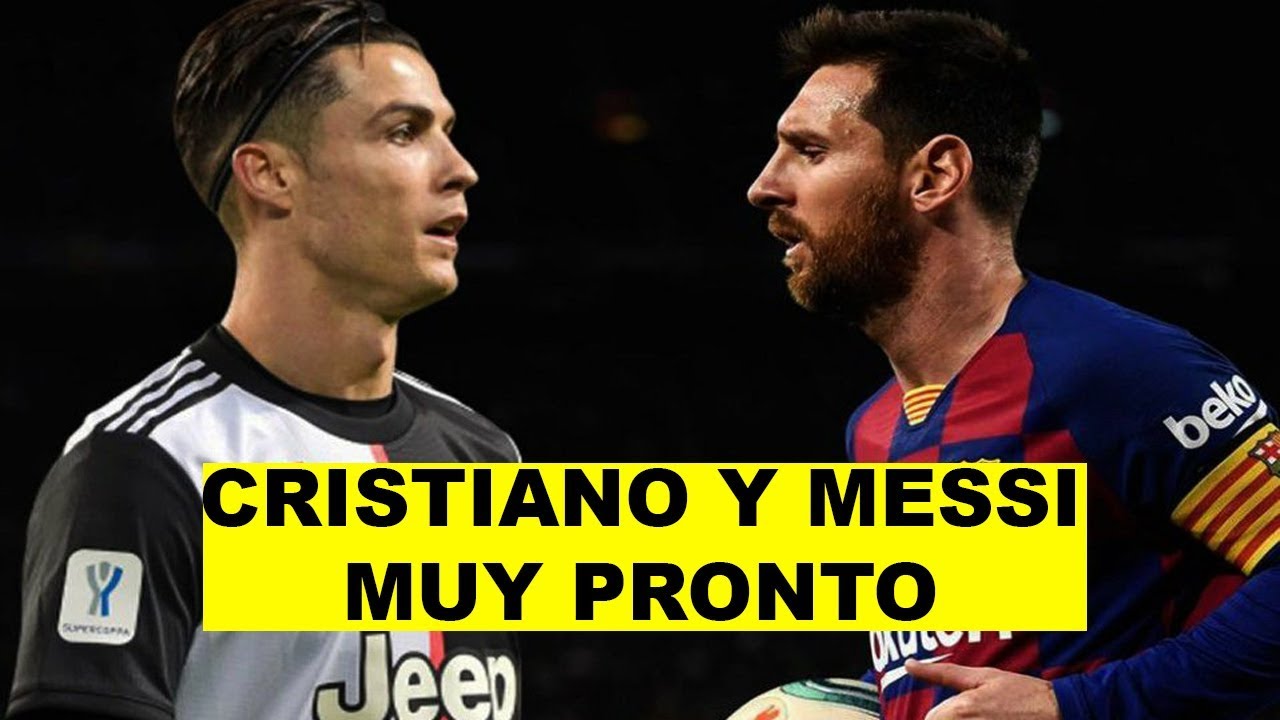 Cristiano Ronaldo y Leo Messi MUY PRONTO en la CANCHAS - Lionel Messi