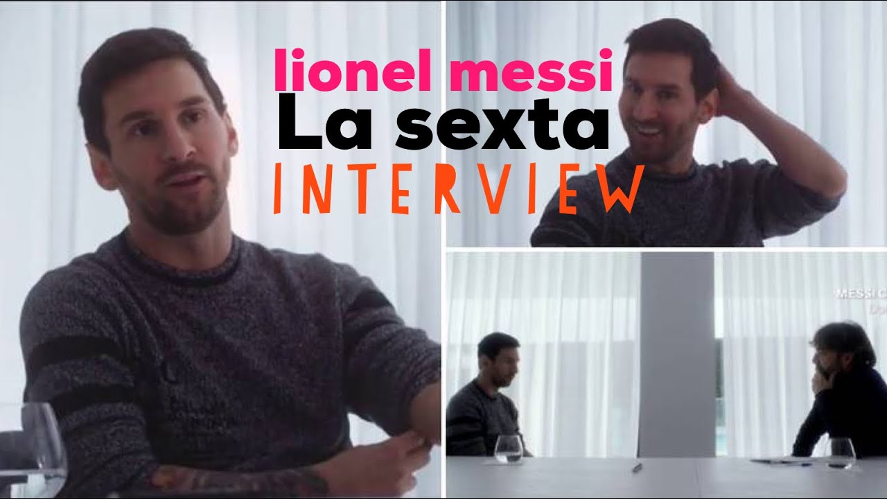 Lionel MESSI “ interview “ la sexta - Lionel Messi