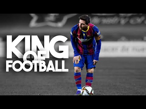 Lionel Messi • The King Of Football | 2021 | HD - Lionel Messi