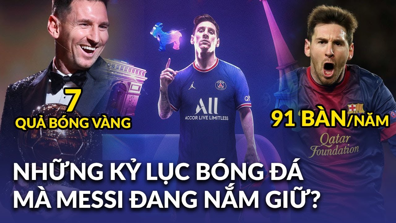 LIONEL MESSI đang nắm giữ những KỶ LỤC SIÊU KHỦNG NÀO? | CÓ - Lionel Messi