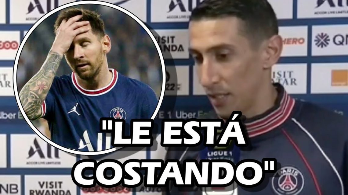 ÁNGEL DI MARÍA HABLA SOBRE LEO MESSI Y SU ADAPTACIÓN AL - Lionel Messi